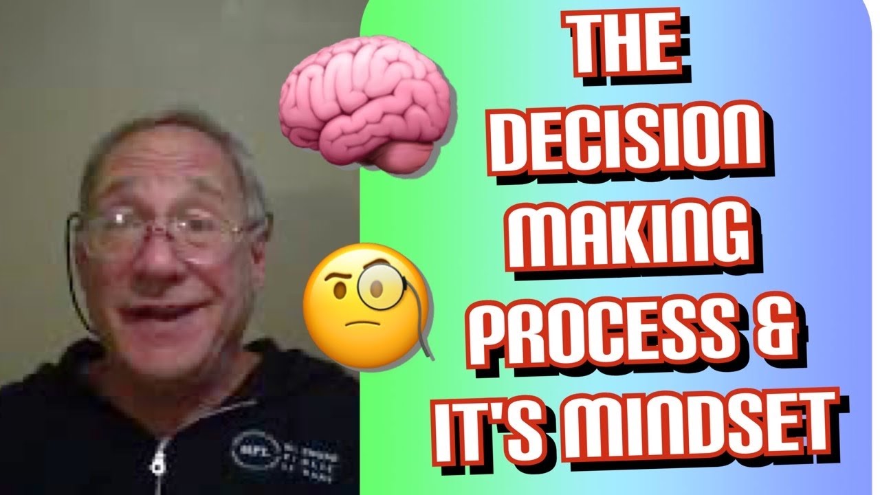 The Decision Making Process and It's Mindset 9-12-2021 - YouTube