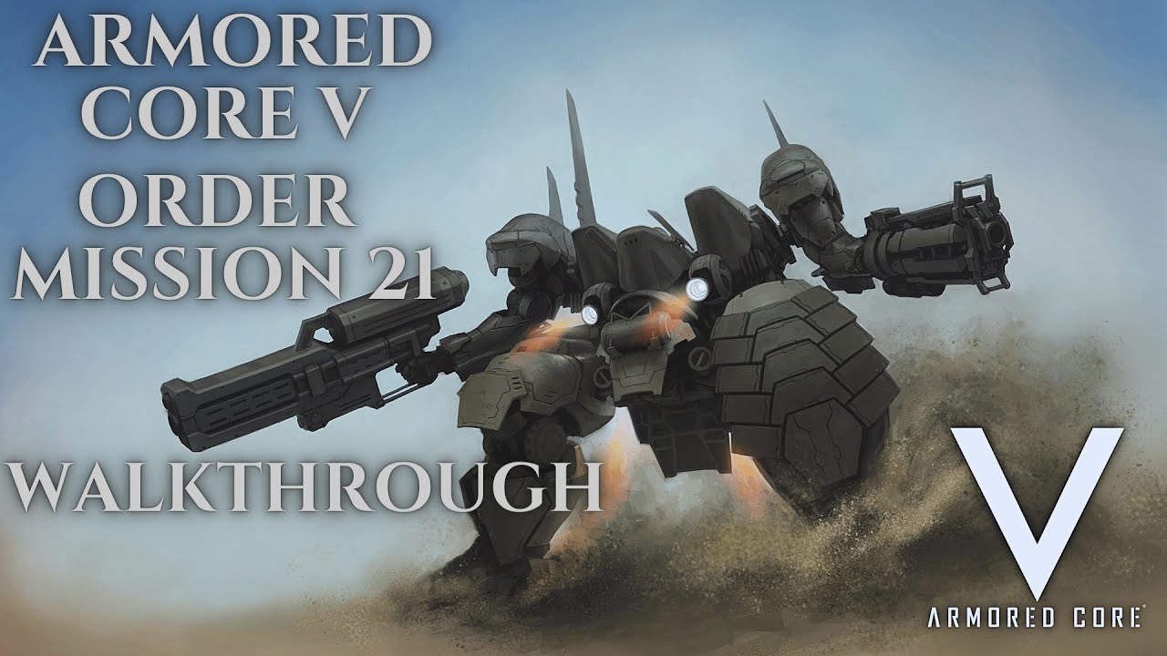 Armored Core V - Order Mission 21 - Walkthrough No Commentary - YouTube