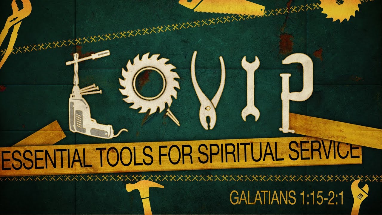 August 22, 2021 - Equip: Essential Tools for Spiritual Service 1:15-2:1 ...