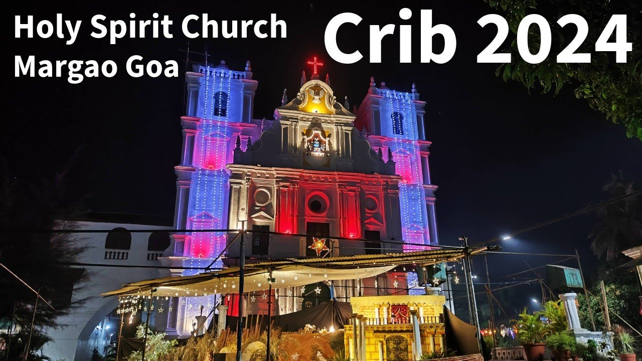 Crib at Holy Spirit Church Margao Goa 2024 - YouTube