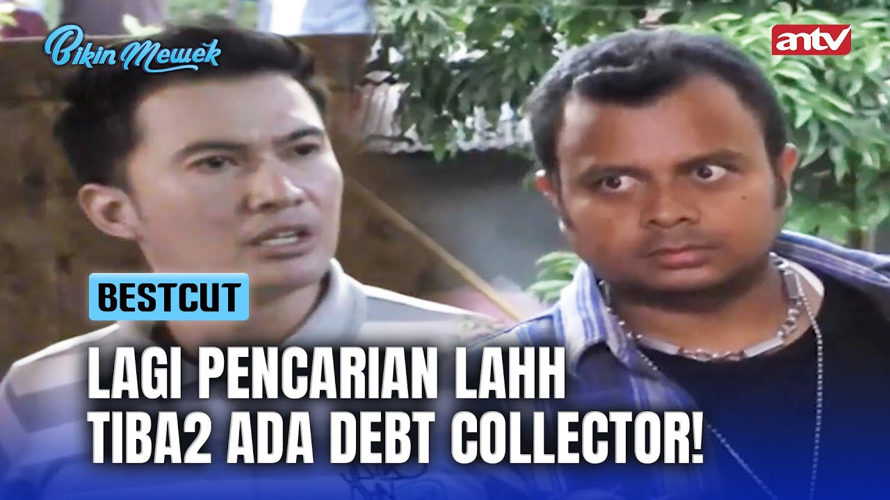 Debt Collector Rusuh, Mandala Ngamuk | BestCut Bikin Mewek ANTV Eps 72 ...