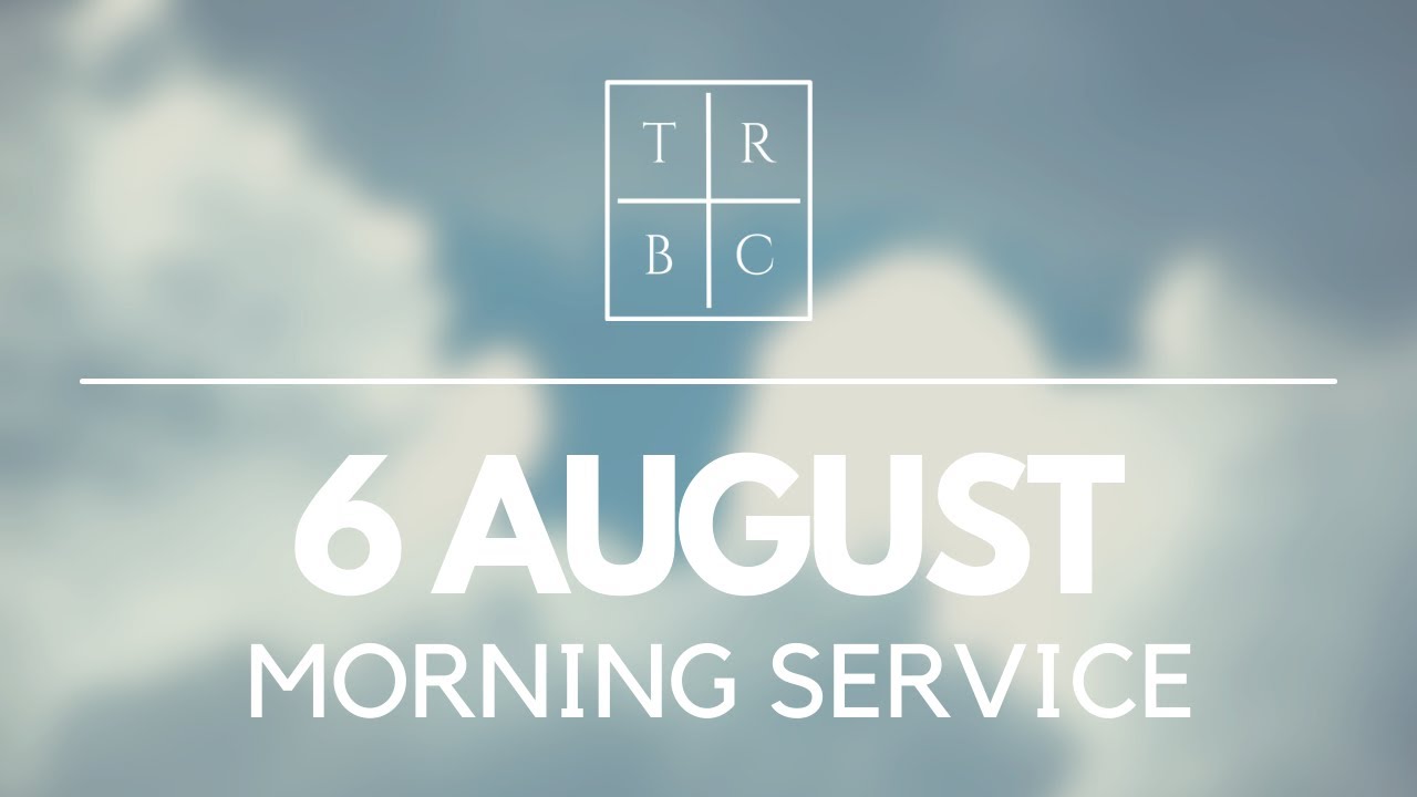 TRBC AM Service Stream 6th of August 2023 - YouTube