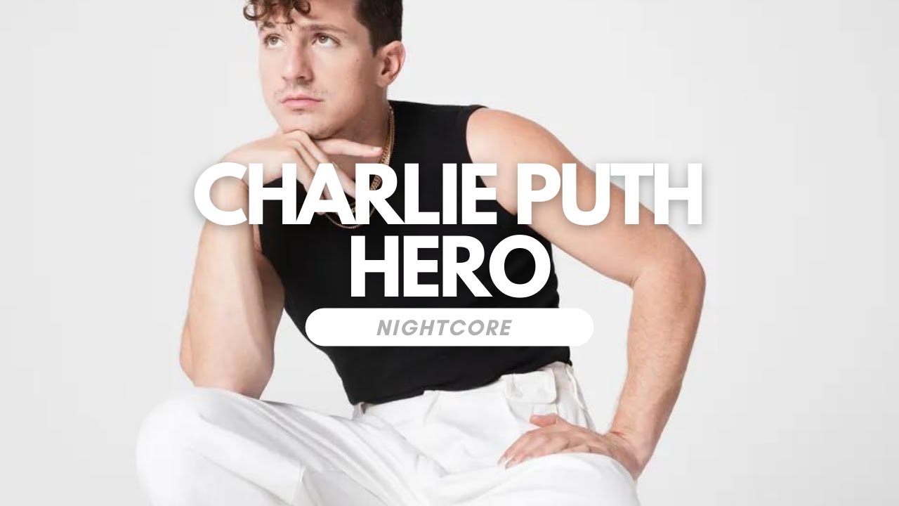 [NIGHTCORE] Charlie Puth - Hero - YouTube
