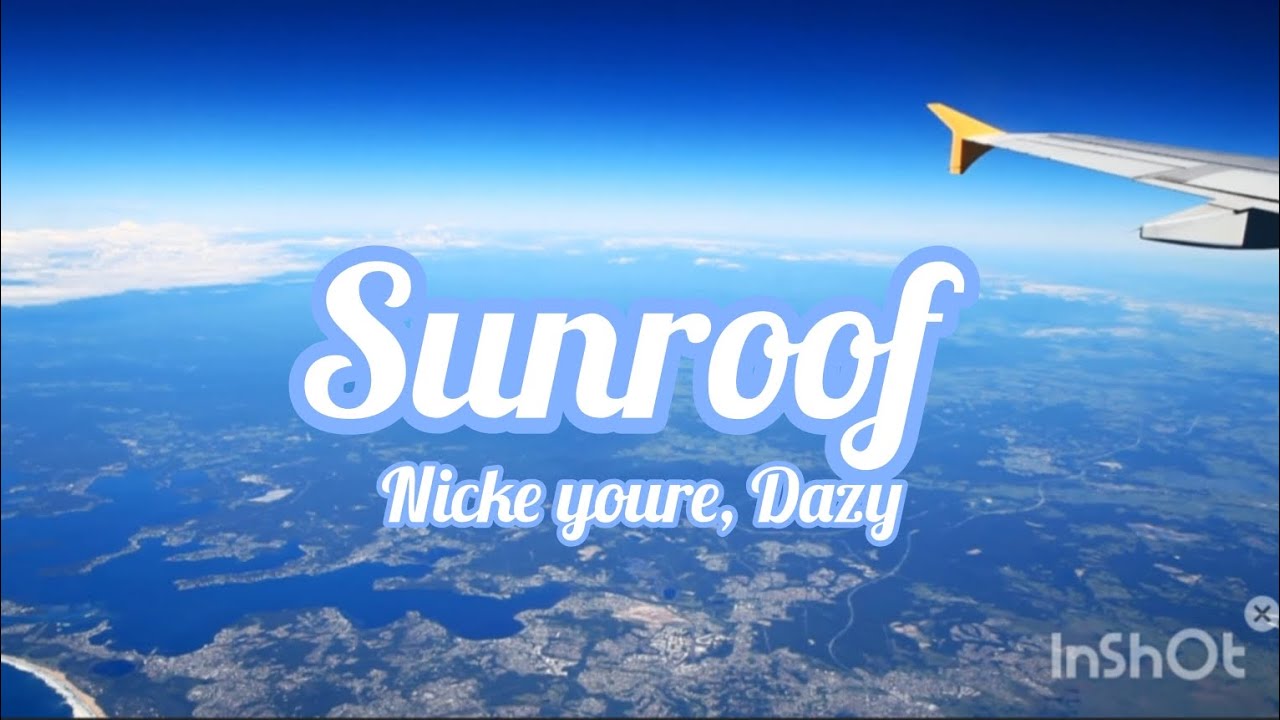 Sunroof lyrics - Nicke youre, Dazy - YouTube