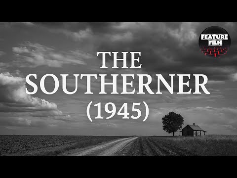 The Southerner (1945) – Full Movie | Jean Renoir | Classic Depression-Era Drama
