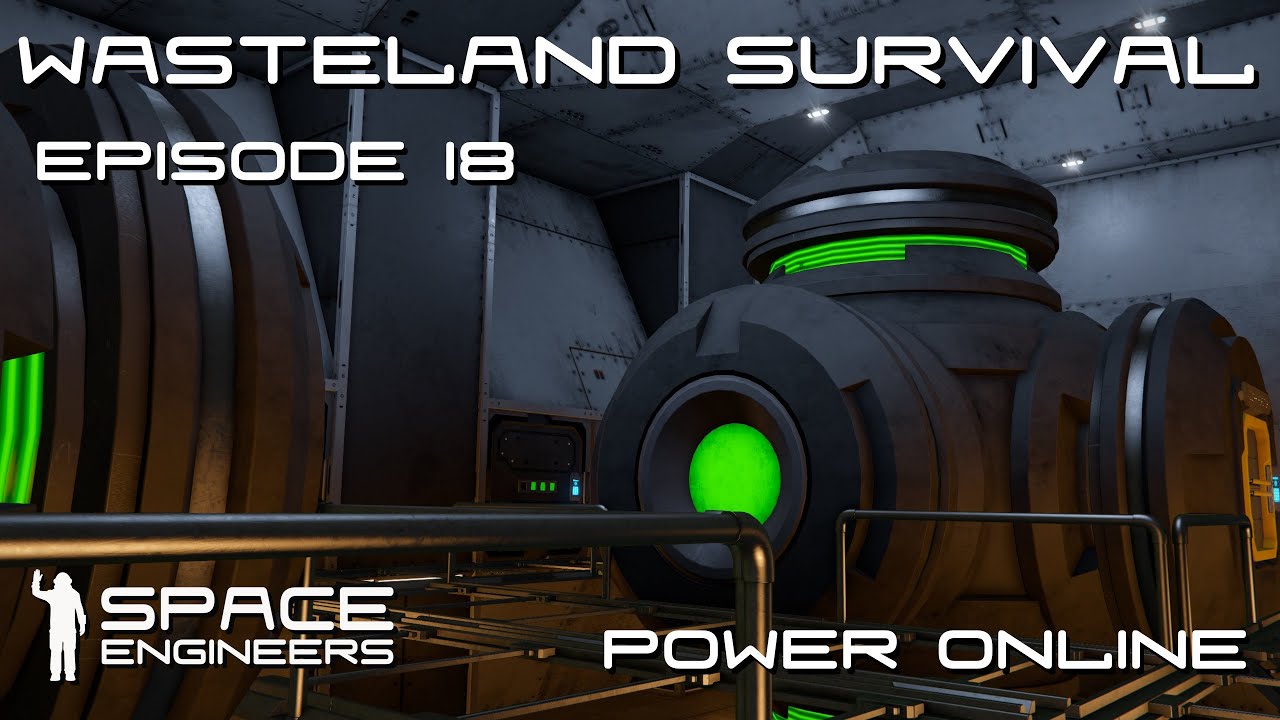 Space Engineers - Wasteland Survival Ep18 - Reactors Online!! Finishing ...