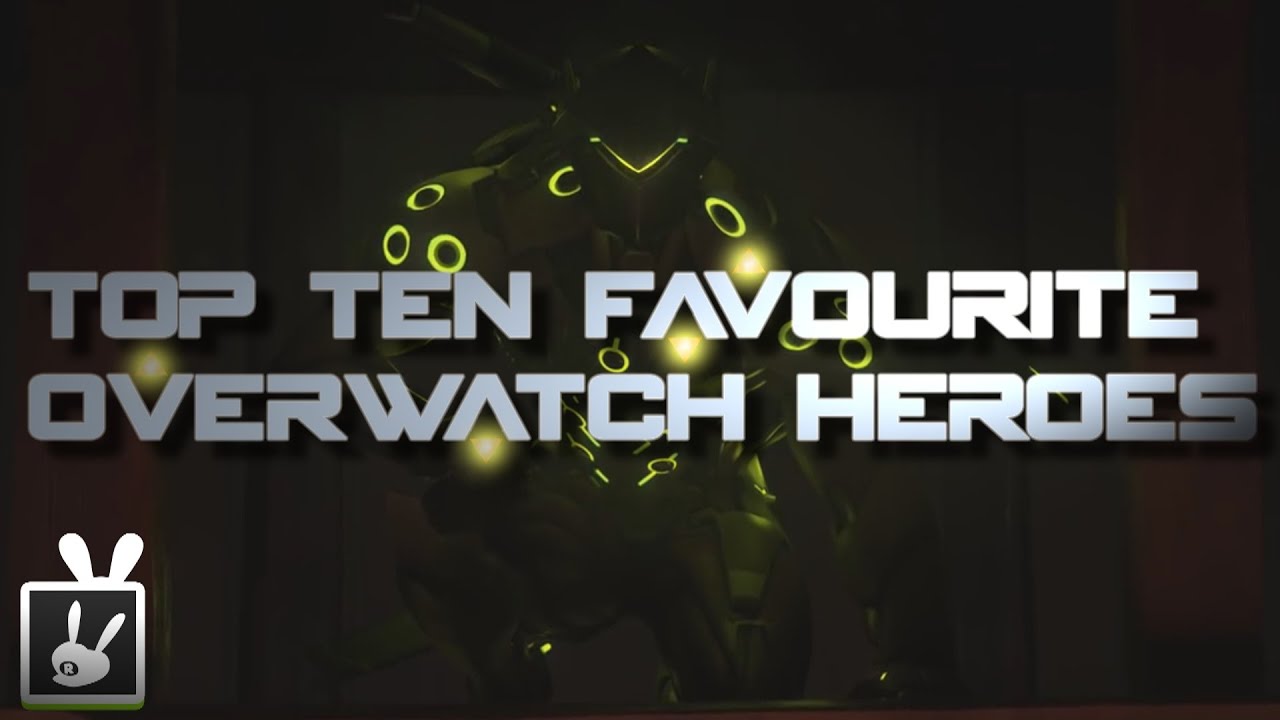 Top Ten Favourite Overwatch Heroes - YouTube