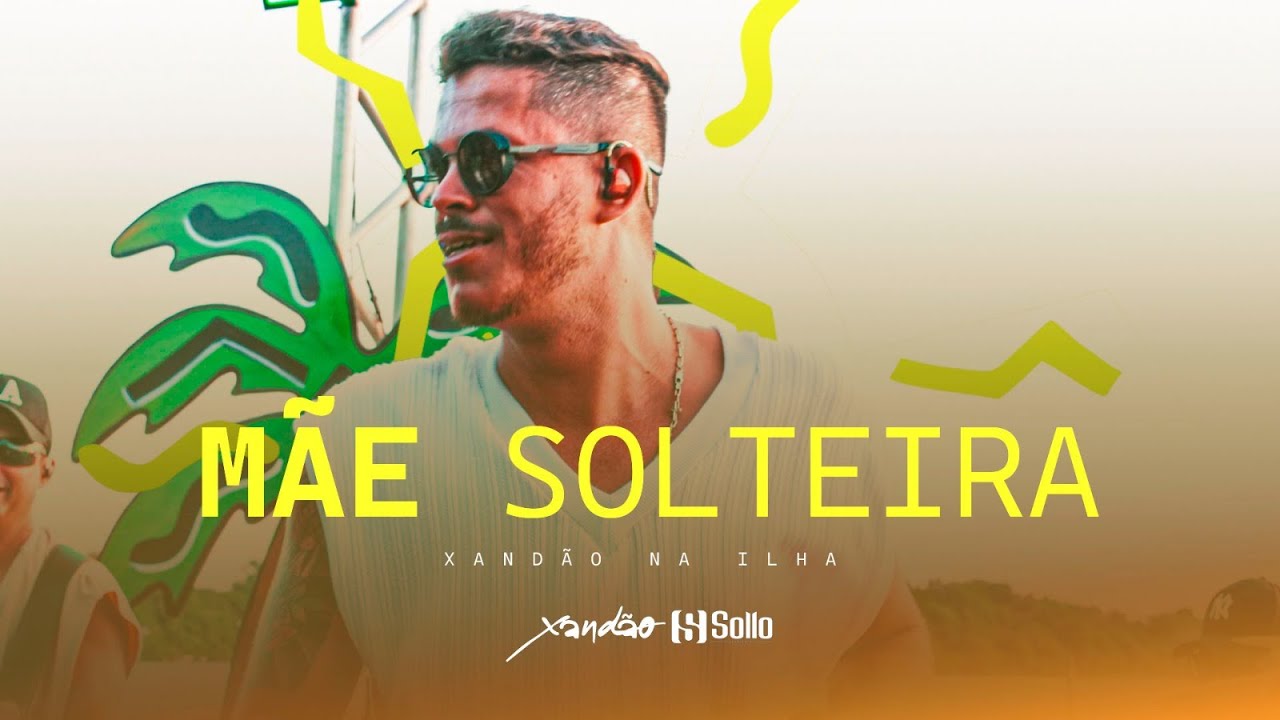 Xandão na Ilha - Mãe Solteira - YouTube