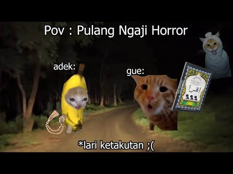 Pov: Telat Pulang Ngaji Horor Seram!! | meme kucing 🤣 56
