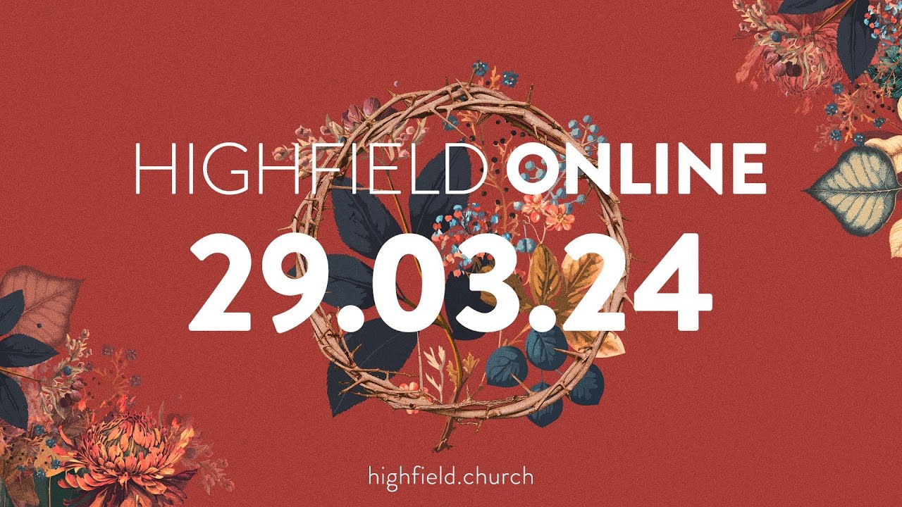 2pm // Highfield Online // Good Friday - YouTube