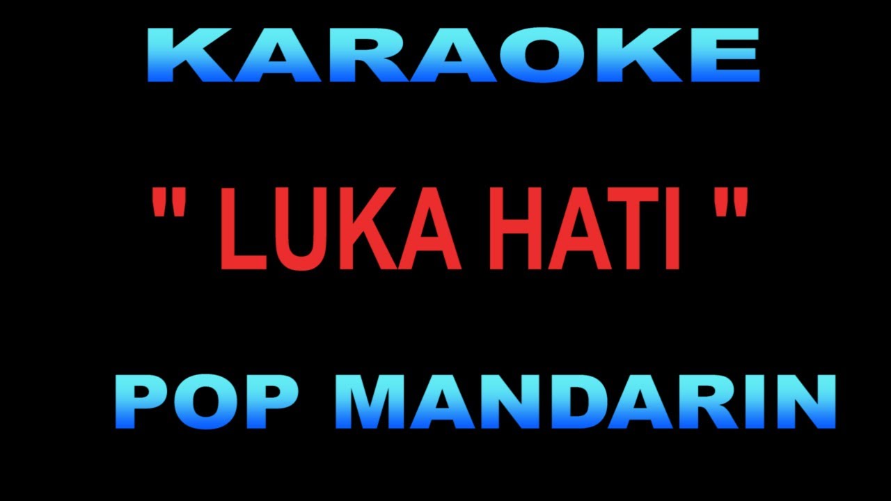 KARAOKE LUKA HATI - pop mandarin - YouTube