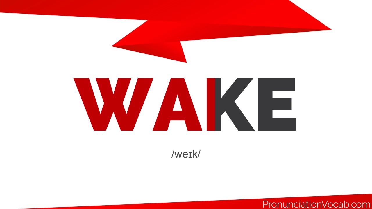 How To Pronounce Wake - YouTube