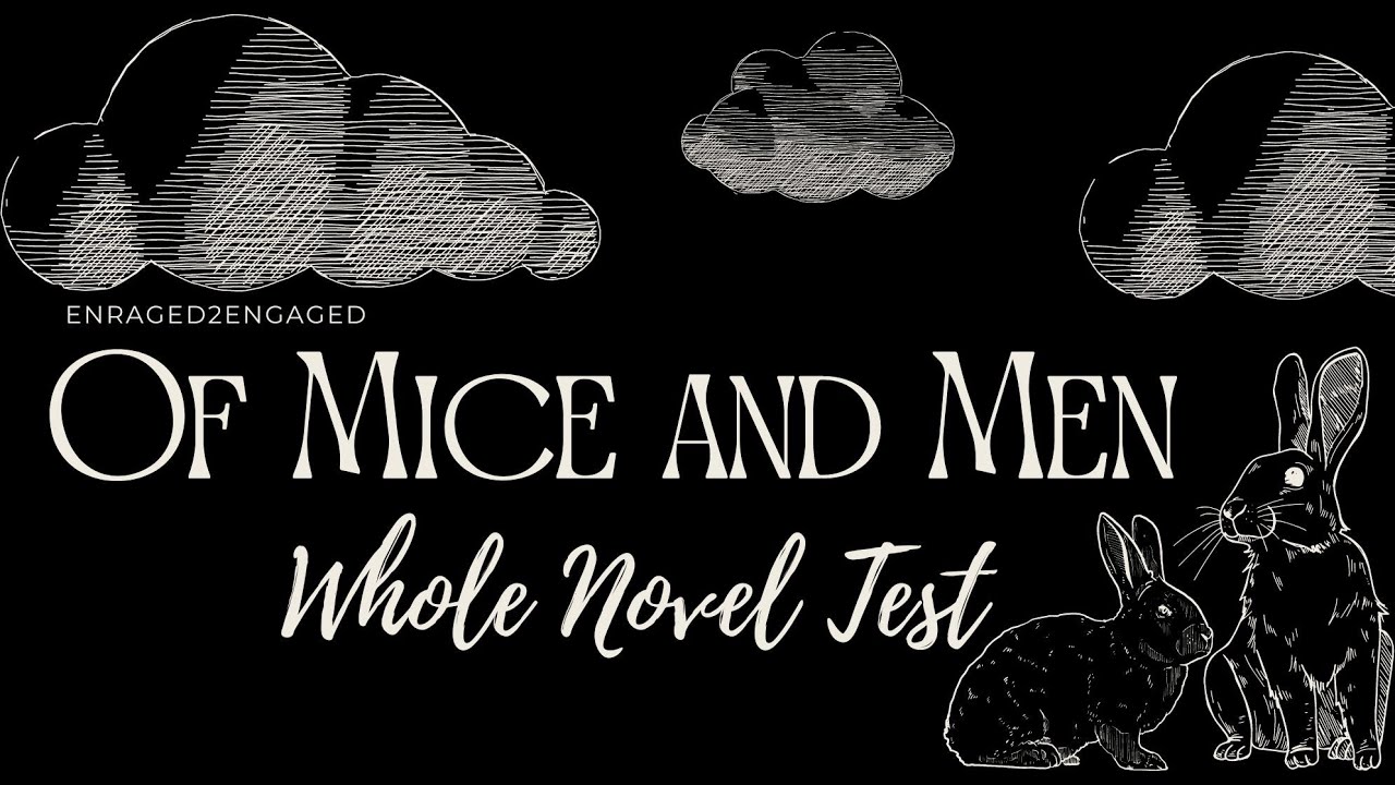 Whole Novel Test Of Mice and Men - YouTube