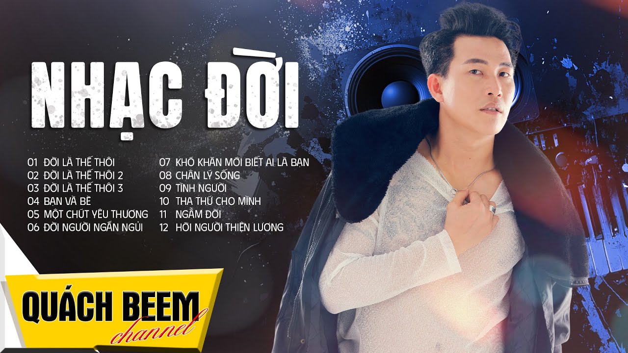 Những Ca Khúc Nhạc Đời Nghe Cực Thấm - Quách Beem | Đời Là Thế Thôi ...