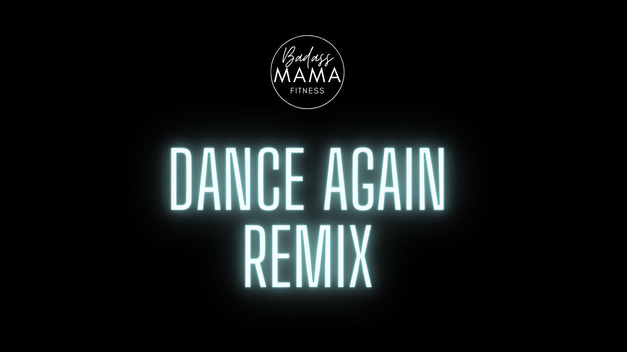 DANCE AGAIN REMIX - J Lo & Pitbull | Cardio Dance Fitness - YouTube