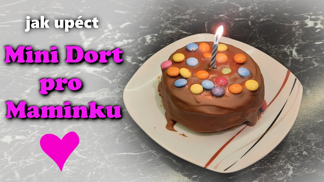 Jak upéct Mini Dort - recept na dort pro maminku - YouTube