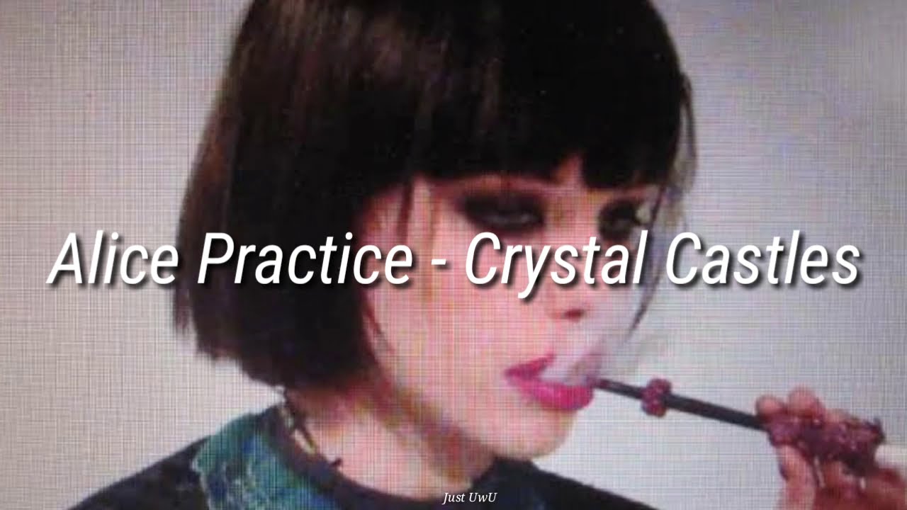 Alice Practice - Crystal Castles (lyrics) - YouTube
