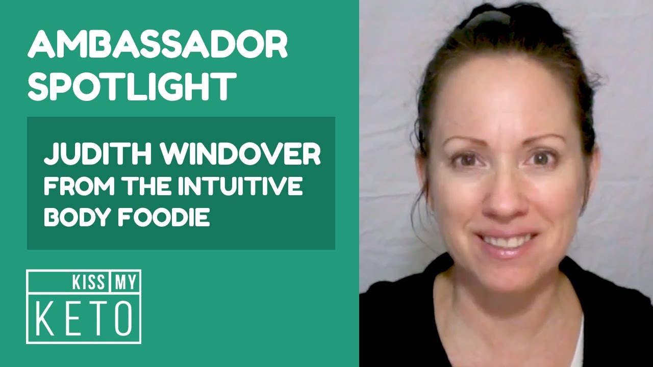 AMBASSADOR SPOTLIGHT - Judith Windover of The Intuitive Body Foodie ...
