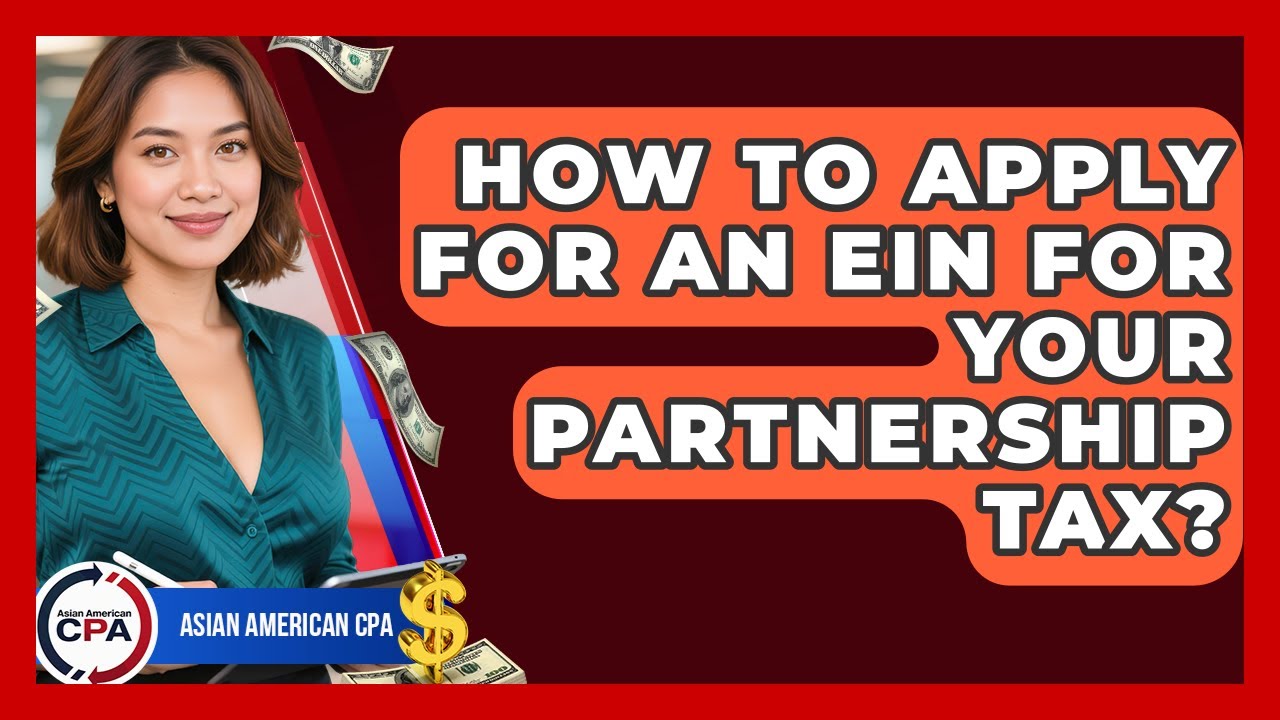 How To Apply For An EIN For Your Partnership Tax? - Asian American CPA ...