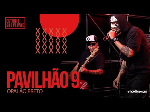 Pavilhão 9 - Opalão Preto - Ao Vivo no Estúdio Showlivre 2020