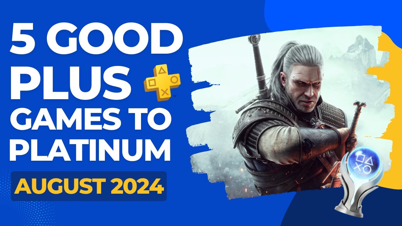Top 5 PlayStation Plus Games to Platinum in August 2024 - YouTube