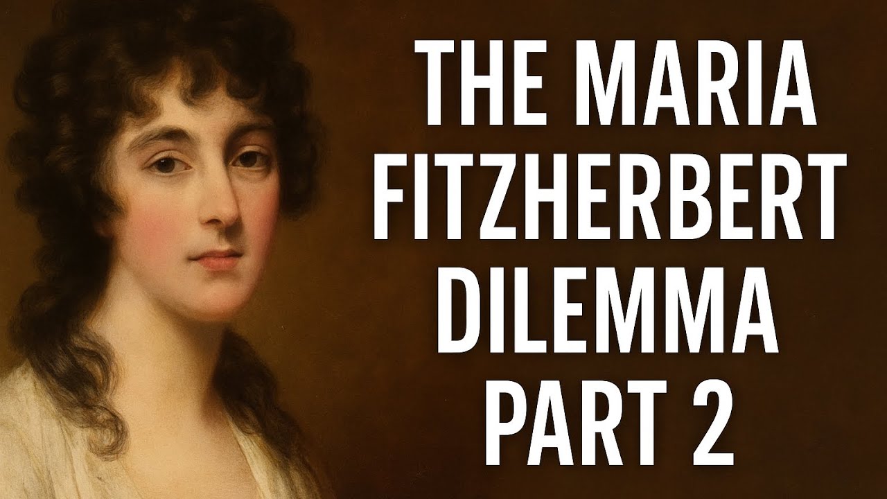 Wife? Mistress? Problem: The Maria Fitzherbert Dilemma | Part Two - YouTube