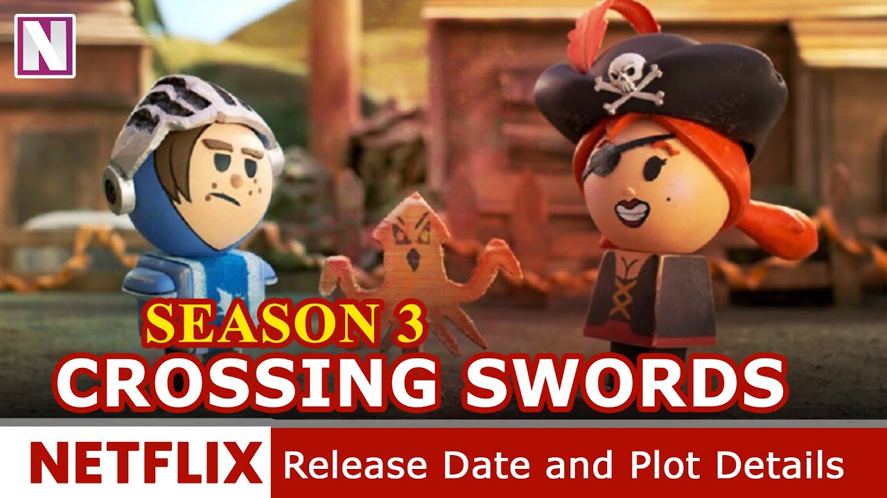 Crossing Swords Season 3 release date and plot of the series - Release ...