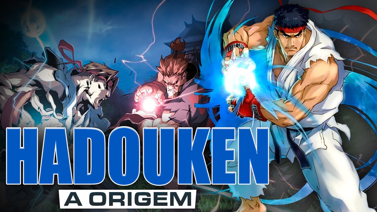 O HADOUKEN REALMENTE MUDOU OS JOGOS DE LUTA? A ORIGEM DO HADOUKEN E ...