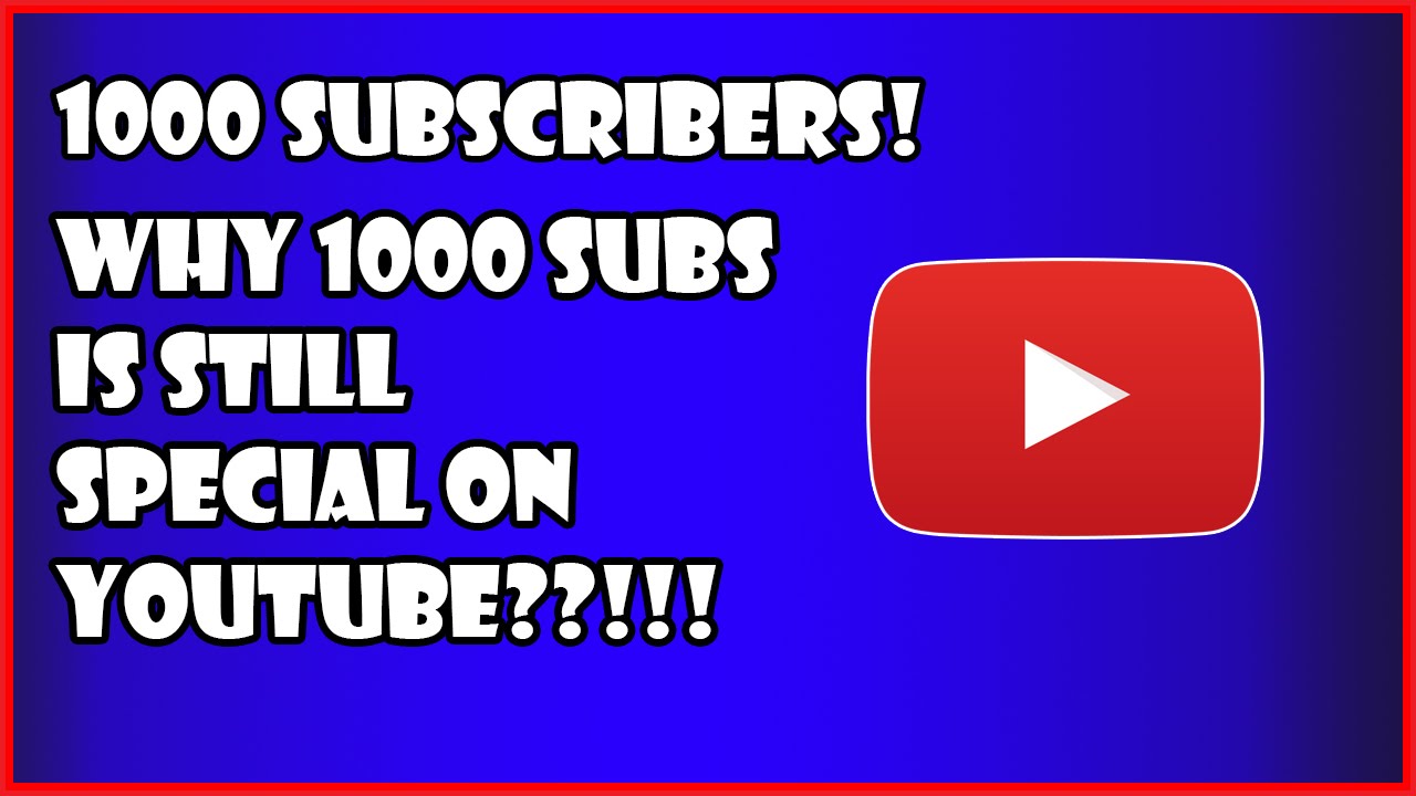 We reached 1000! Why 1000 subscribers Is Still Special On Youtube ...