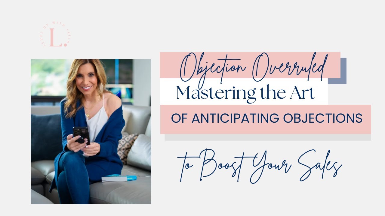 Objection Overruled- Mastering the Art of Anticipating Objections to ...