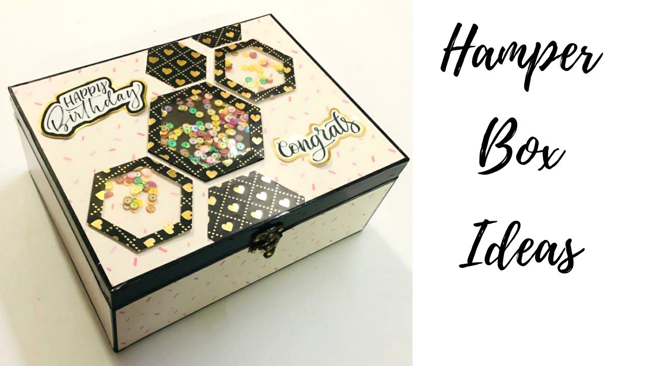 Hamper Box Ideas | Handmade Birthday Gift Ideas | Gift Box ...