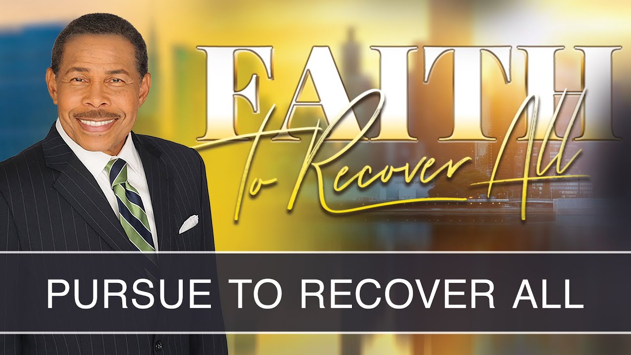 Pursue to Recover All - Faith To Recover All - YouTube