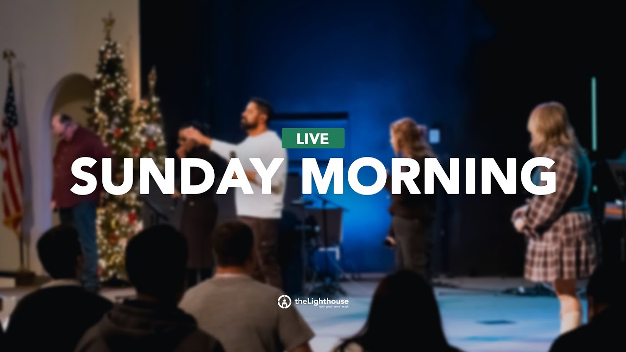 The Lighthouse Church | Sunday Morning Live - YouTube
