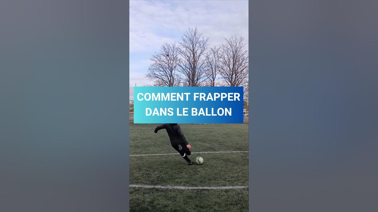 COMMENT BIEN FRAPPER DANS LE BALLON 🦶⚽ - YouTube