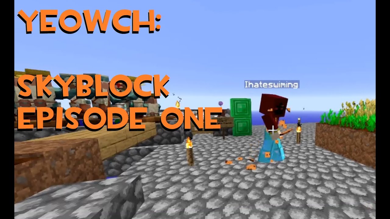 Yeowch | Minecraft Skyblock Episode One - YouTube