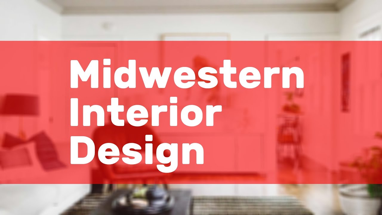 Midwestern Interior Design - YouTube