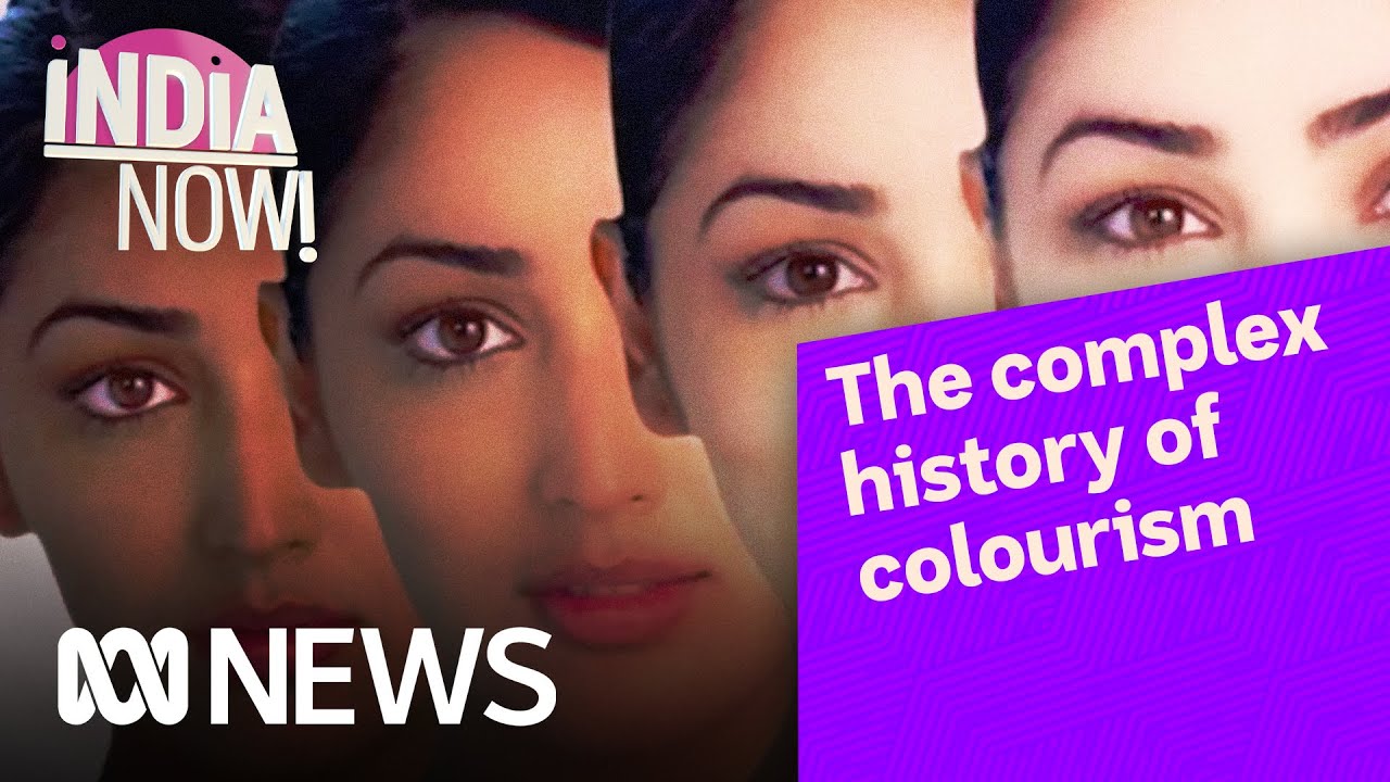The complex history of colourism | India Now! | ABC News - YouTube