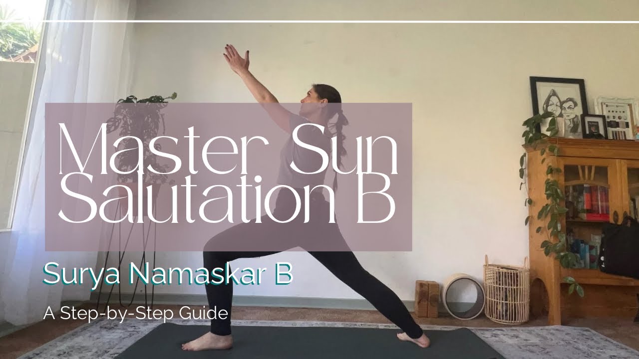 Yoga Sun Salutation B [Step-by-Step Guide to Yoga at Home] - YouTube