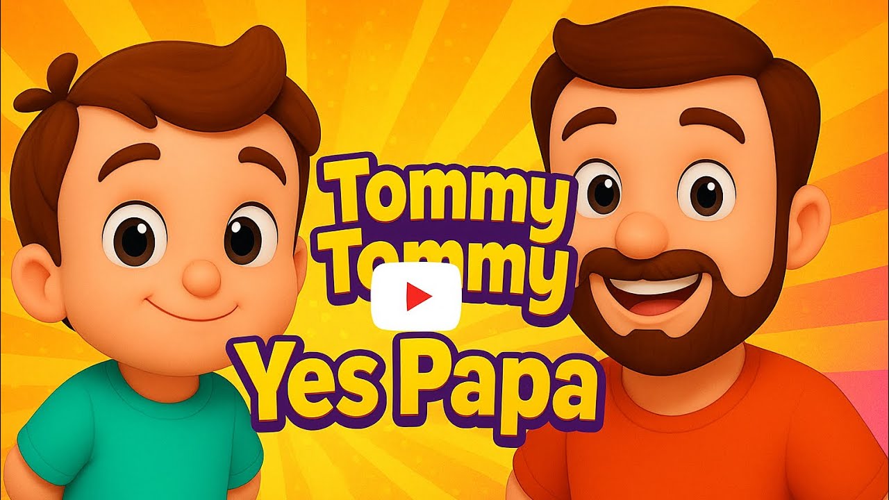 Tommy Tommy Yes Papa | Fun & Educational Kids Song for Toddlers ...