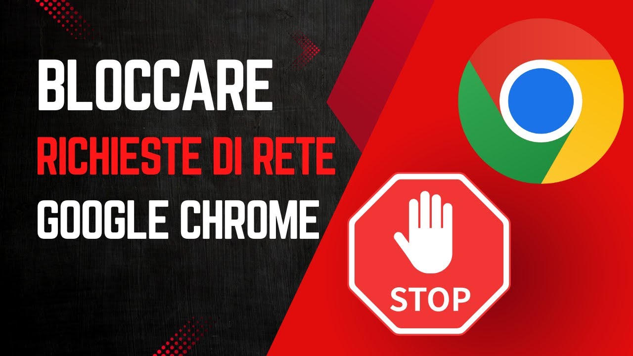 Bloccare richieste rete con Google Chrome - YouTube