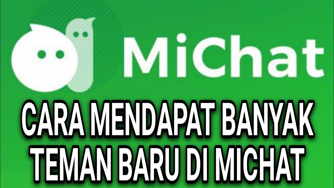 CARA TERBARU MENDAPATKAN BANYAK TEMAN DI MiChat - YouTube