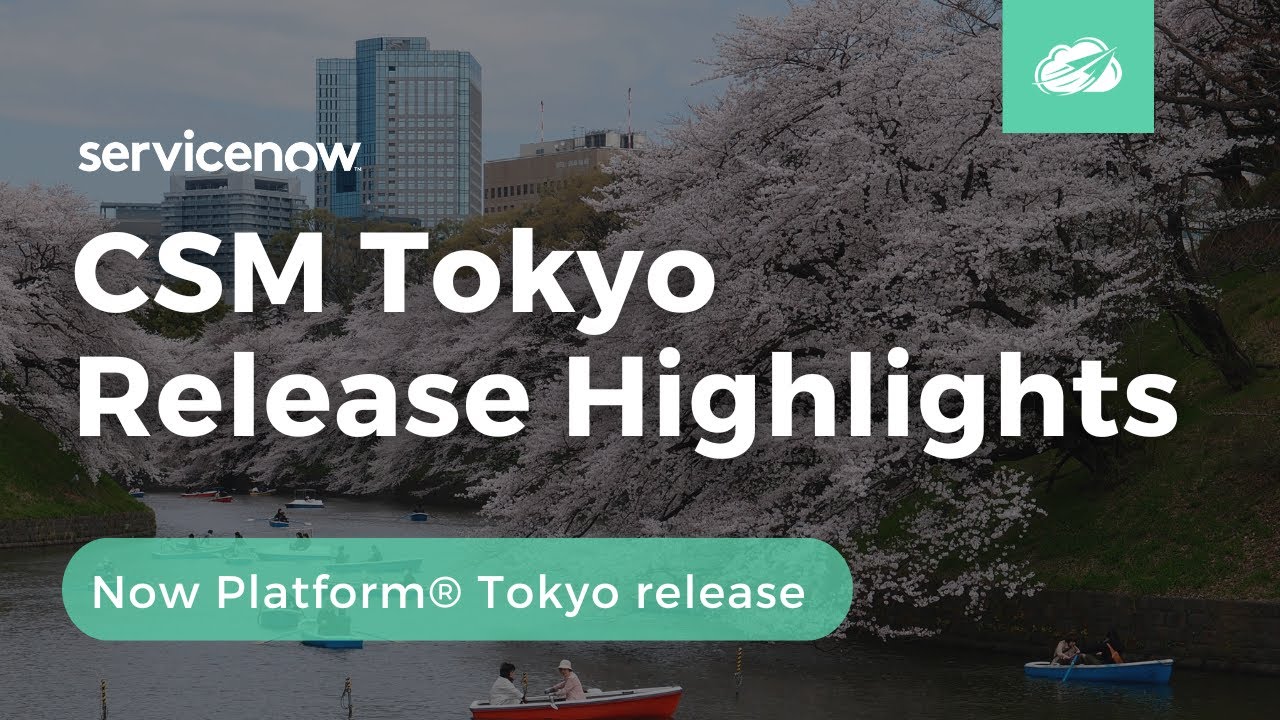 CSM Tokyo Release Highlights | Now Platform® Tokyo Release - YouTube
