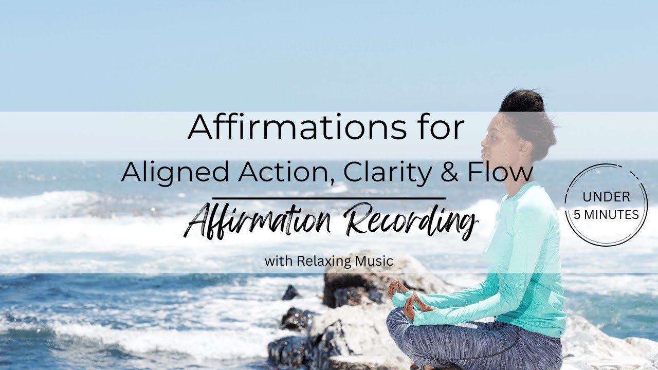 Affirmations for Aligned Action, Clarity & Flow | Speak, Breathe ...