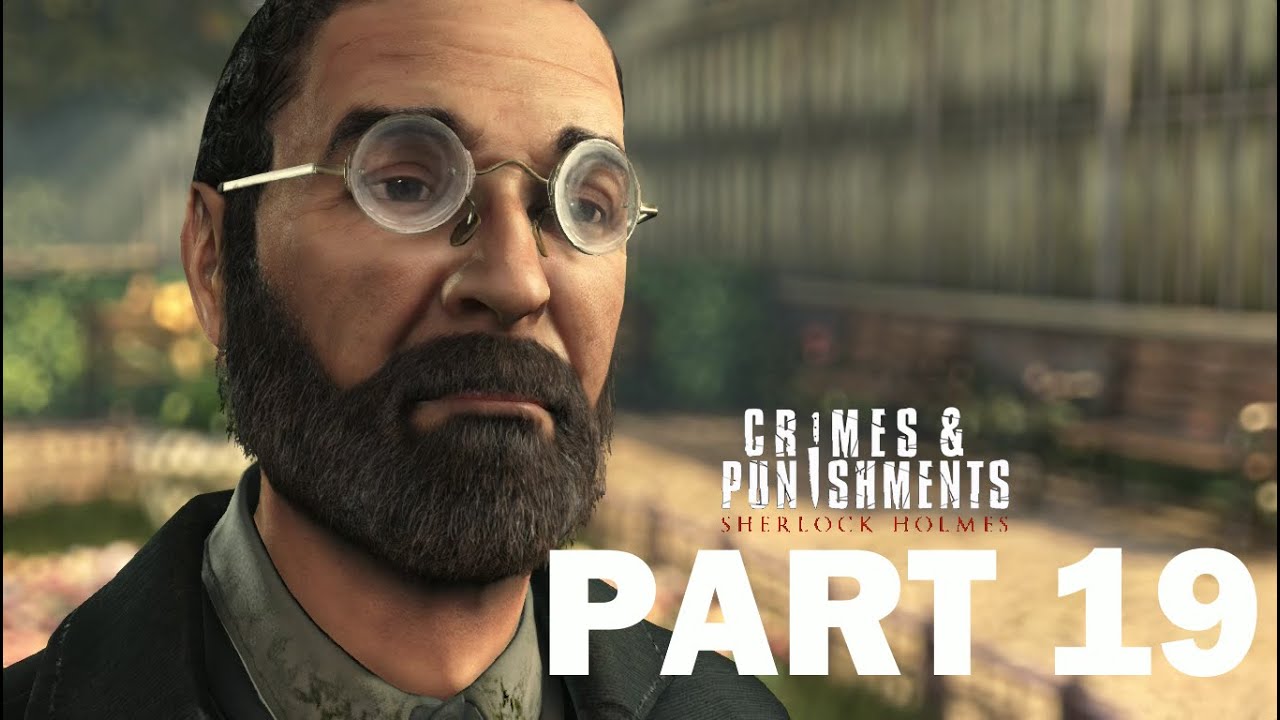 Crimes and Punishments Sherlock Holmes Gameplay Walkthrough Part 19 ...