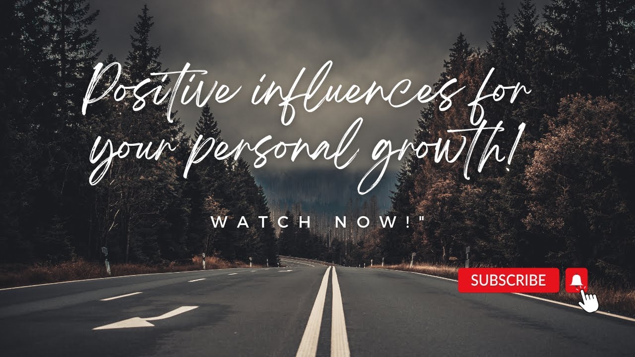 Surround Yourself with Positive Influences for Personal Growth - YouTube