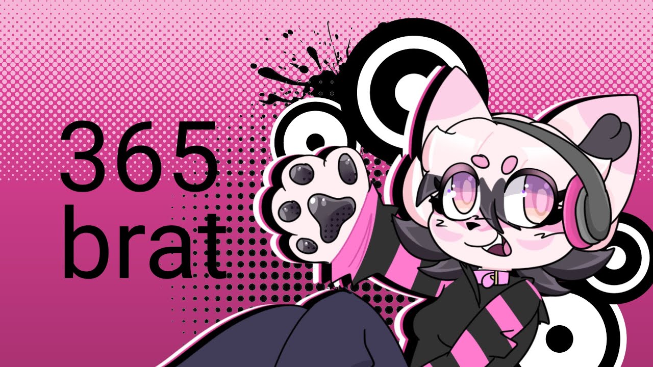 365 brat || animation meme (FW) - YouTube