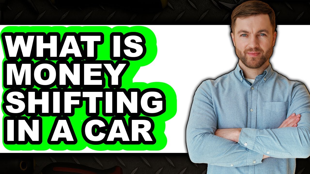 What Is Money Shifting In A Car (Updated 2025) - YouTube