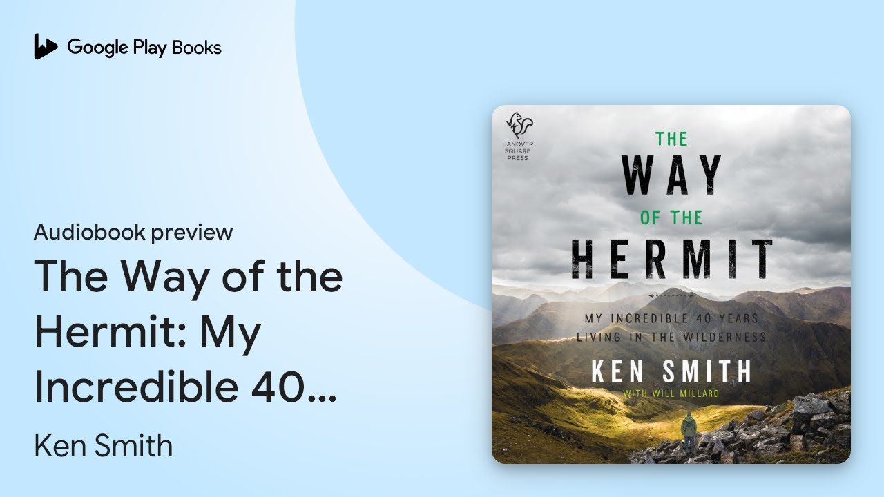 The Way of the Hermit: My Incredible 40 Years… by Ken Smith · Audiobook ...