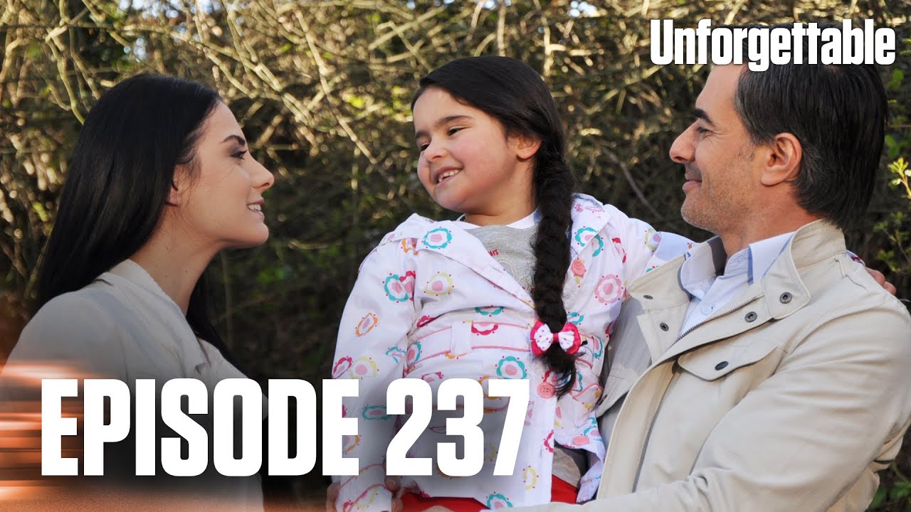 Unutulmaz I Unforgettable - Episode 237 - YouTube