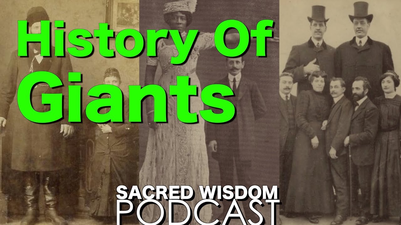 History Of Giants | Sacred Wisdom Podcast - YouTube